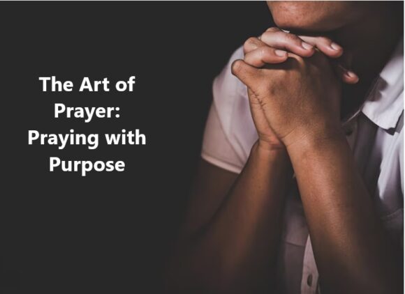 The Art of Prayer: Praying with Purpose - Open Door of Grace