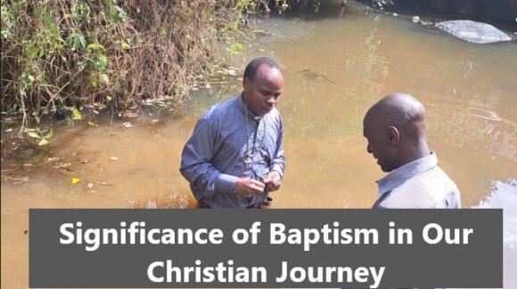 Significance of Baptism in Our Christian Journey - Open Door of Grace